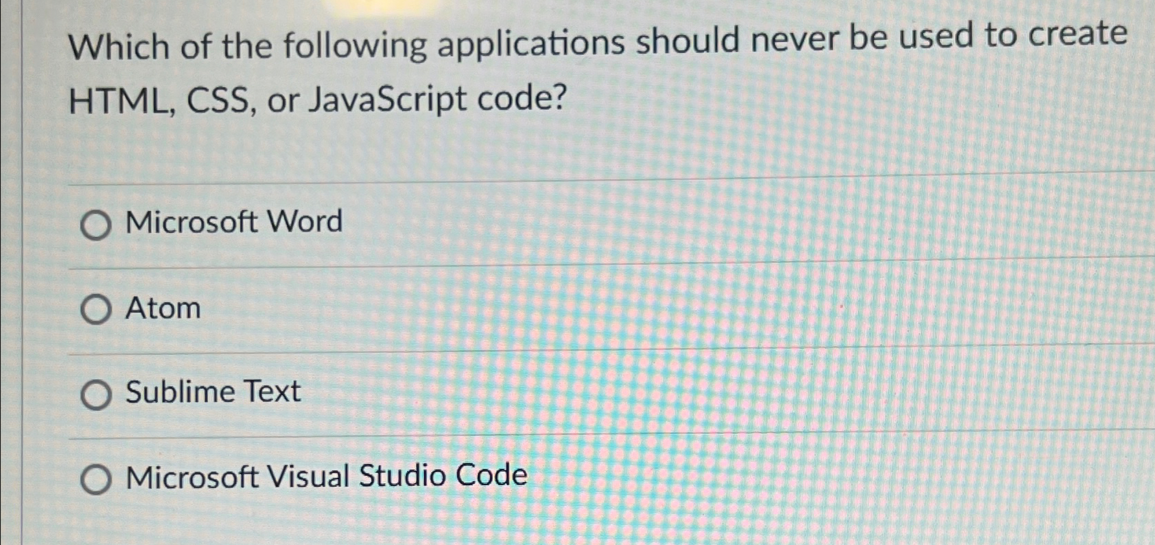 Solved Which of the following applications should never be | Chegg.com