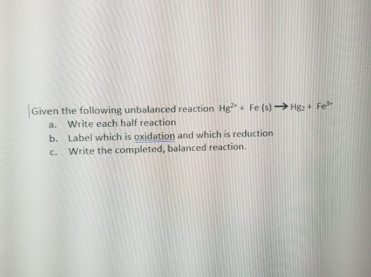 Solved Given the following unbalanced reaction Hg2+ + Fe (s) | Chegg.com