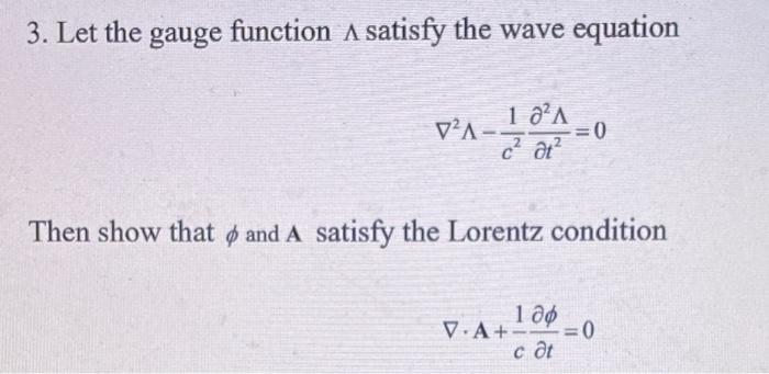 Solved 3. Let the gauge function Λ satisfy the wave equation | Chegg.com