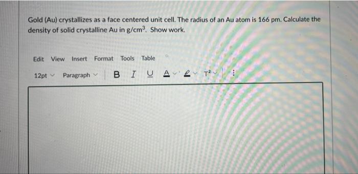 Solved Gold (Au) crystallizes as a face centered unit cell. | Chegg.com