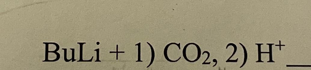 Solved find the product. (BuLi+ 1)H+} | Chegg.com