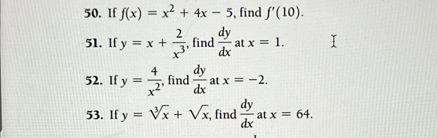 Solved If f(x)=x2+4x-5, ﻿find f'(10)If y=x+2x3, ﻿find dydx | Chegg.com