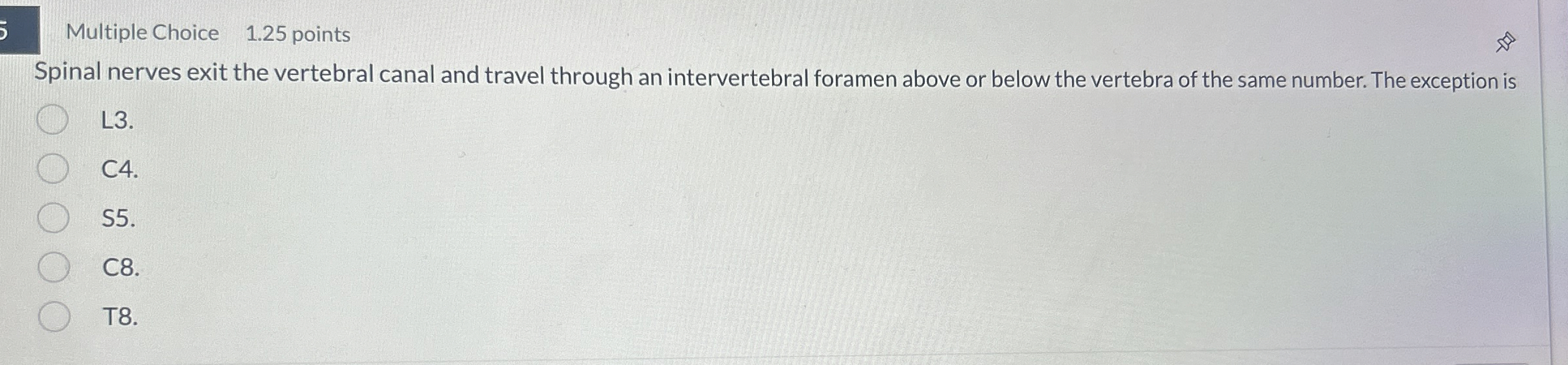 Solved Multiple Choice 1.25 ﻿pointsSpinal nerves exit the | Chegg.com