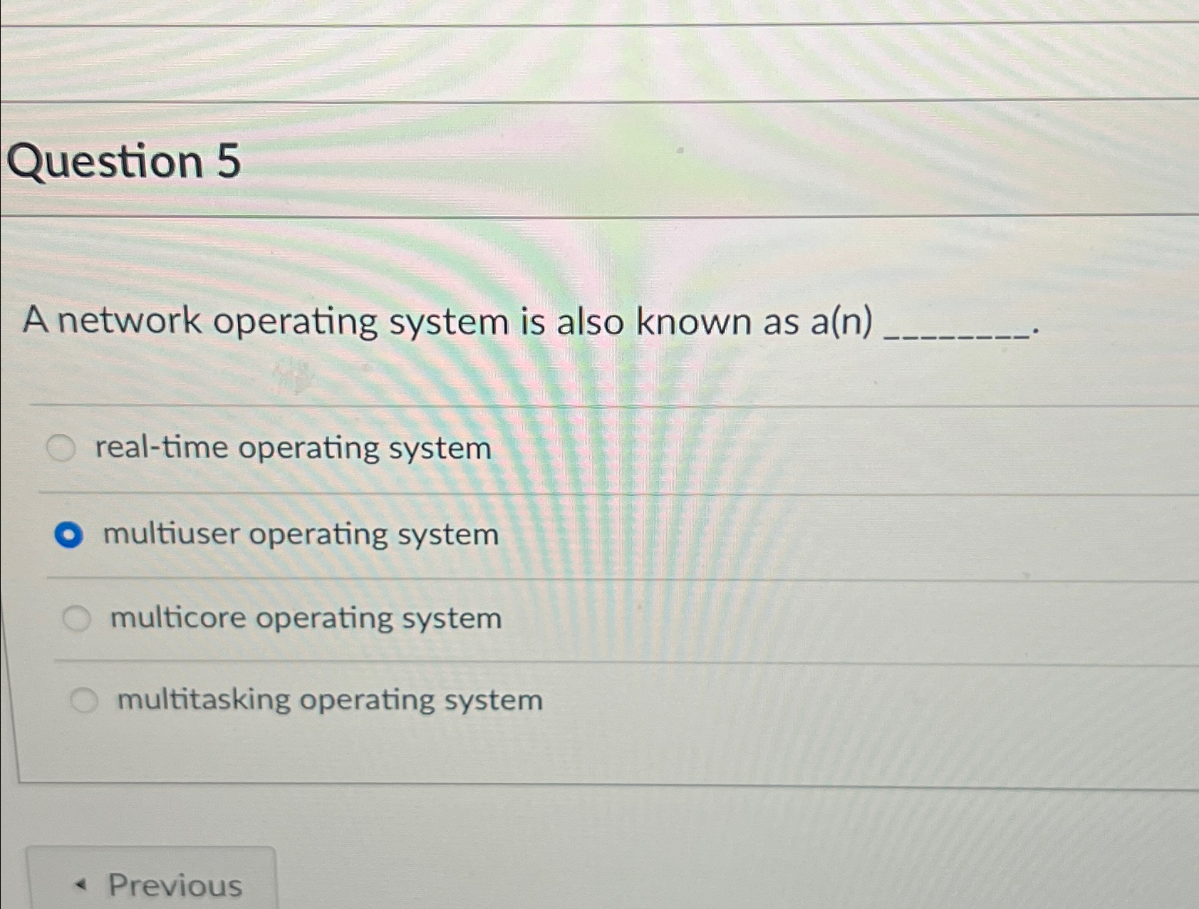 Solved Question 5A network operating system is also known as | Chegg.com