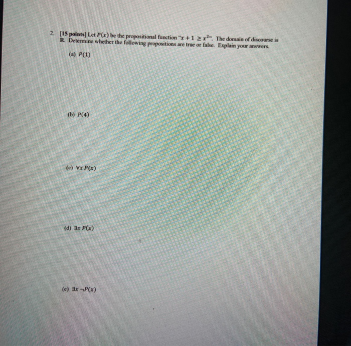 Solved 2. [15 points] Let P(x) be the propositional | Chegg.com