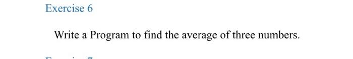 Solved Exercise 6 Write a Program to find the average of | Chegg.com