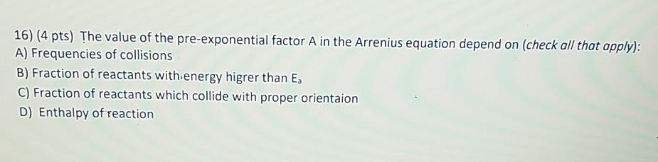 Solved 16) (4 pts) The value of the pre-exponential factor A | Chegg.com