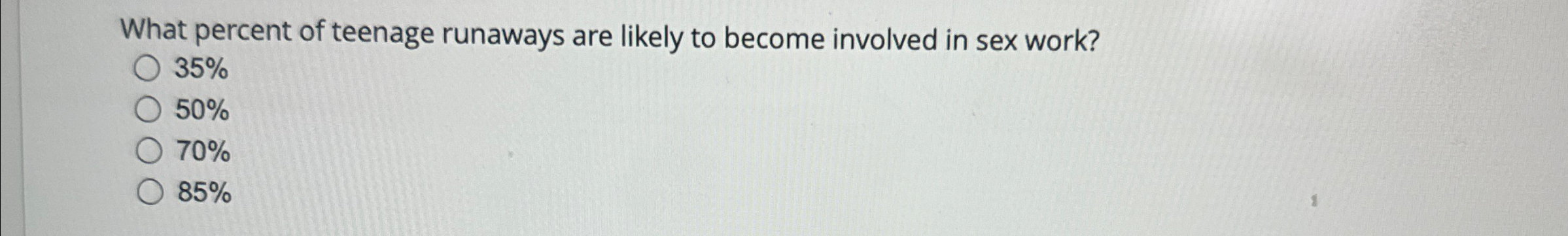 Solved What percent of teenage runaways are likely to become | Chegg.com