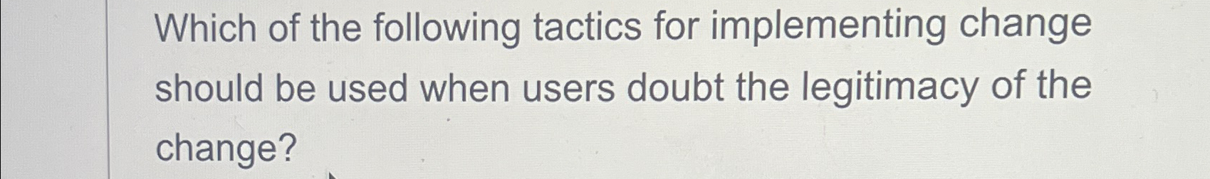 Solved Which of the following tactics for implementing | Chegg.com