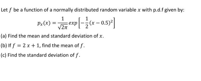 Solved Let f be a function of a normally distributed random | Chegg.com