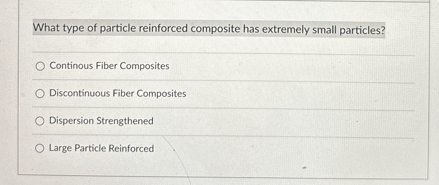 Solved What type of particle reinforced composite has | Chegg.com