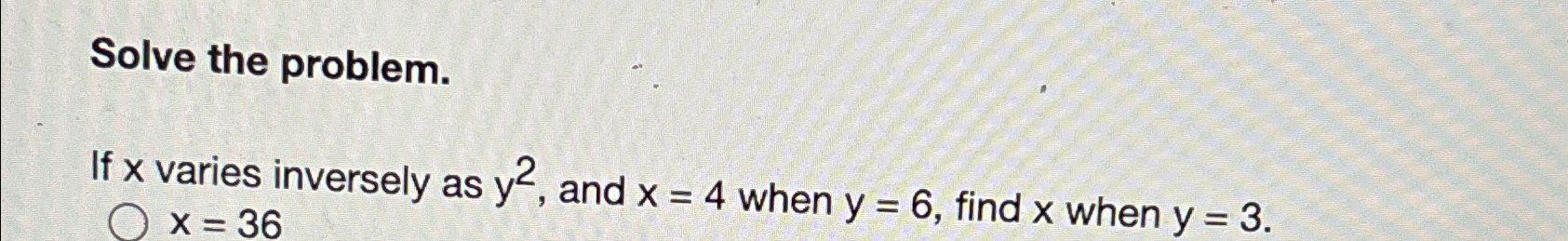 Solved Solve the problem.If x ﻿varies inversely as y2, ﻿and | Chegg.com