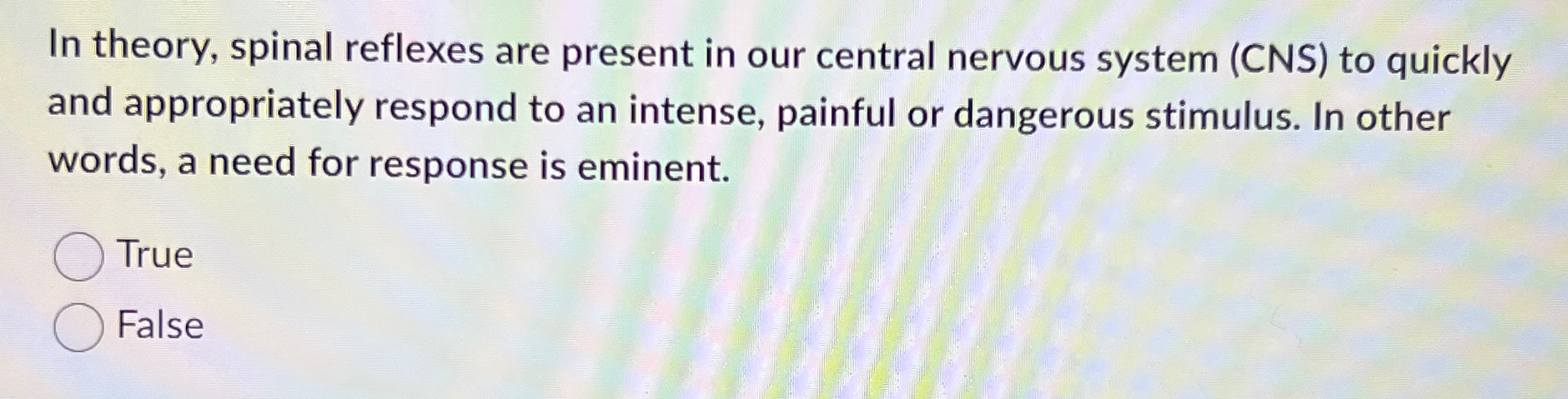 Solved In theory, spinal reflexes are present in our central | Chegg.com