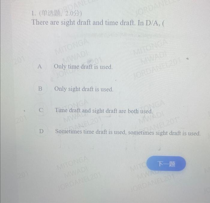 Solved 1. (单选题, 2.0分) There are sight draft and time draft. | Chegg.com