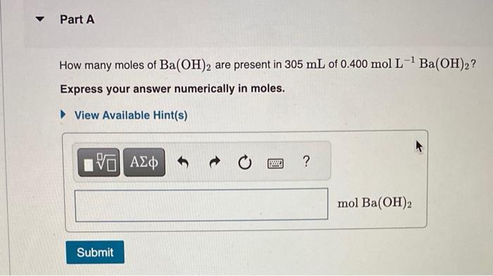 Solved How many moles of Ba(OH)2 are present in 305 mL of | Chegg.com