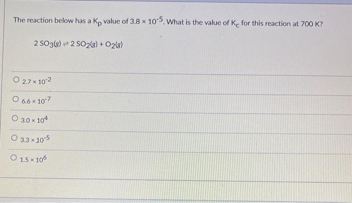 Solved The reaction below has a Kp value of 3.8×10−5. What | Chegg.com
