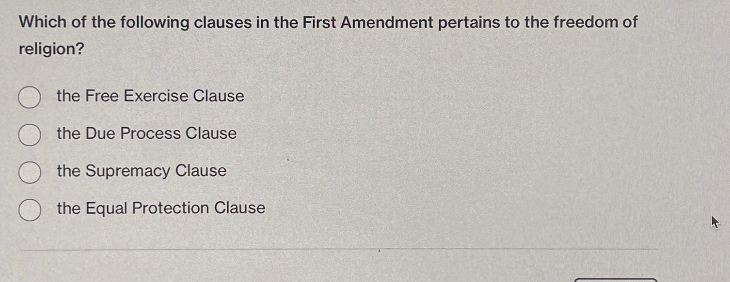 Solved Which of the following clauses in the First Amendment | Chegg.com