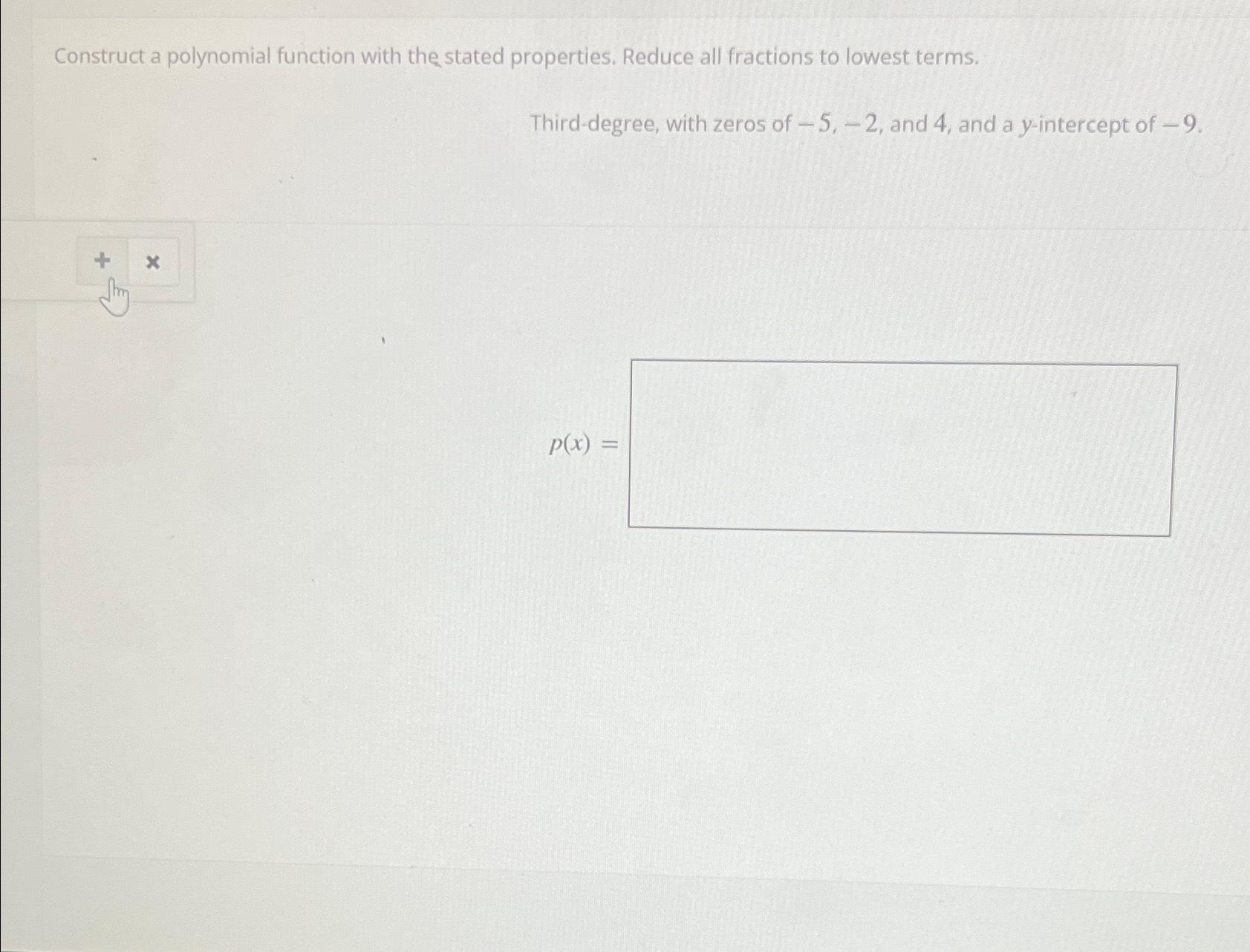 Solved Construct a polynomial function with the stated | Chegg.com