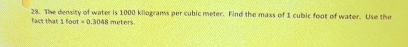 Solved The density of water is 1000 ﻿kilograms per cubic | Chegg.com