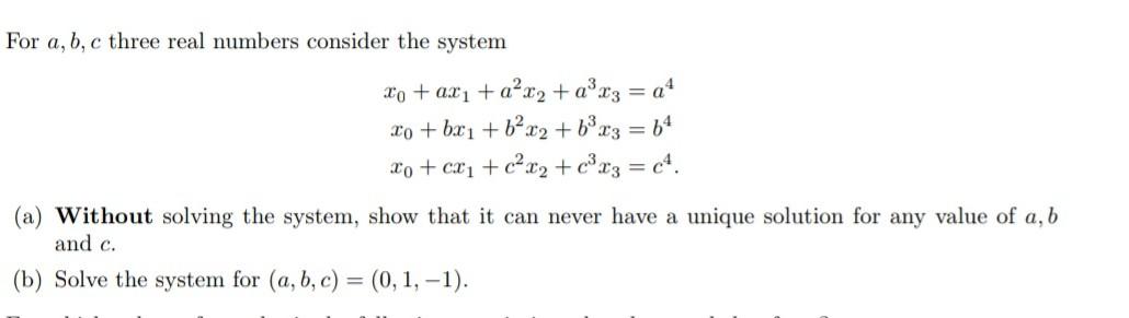Solved For a,b,c three real numbers consider the system | Chegg.com
