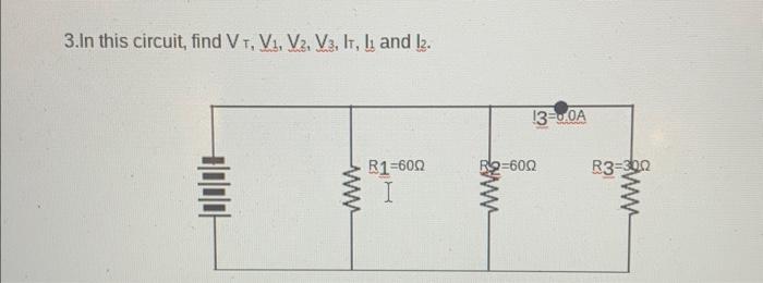 Solved 3. In this circuit, find VT,V1,V2,V3,I1,l3 and I2. | Chegg.com