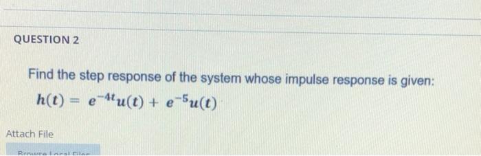 Solved QUESTION 2 Find the step response of the system whose | Chegg.com