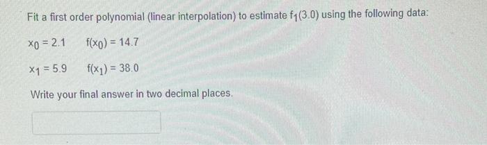 Solved Fit A First Order Polynomial Linear Interpolation