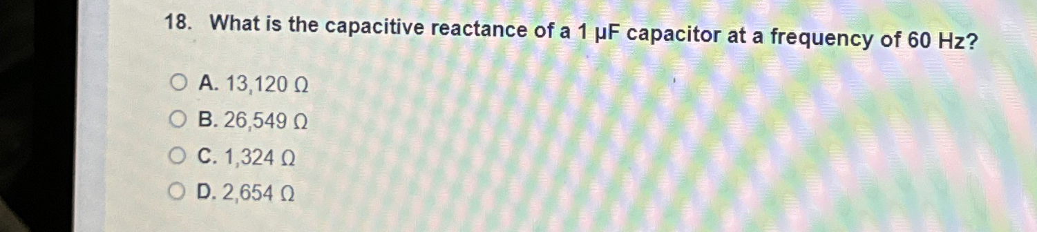 Solved What is the capacitive reactance of a 1μF ﻿capacitor | Chegg.com