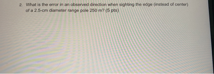 Solved 2. What is the error in an observed direction when | Chegg.com