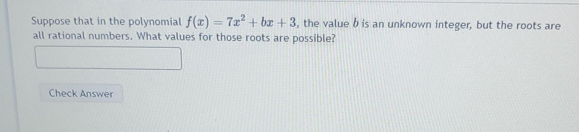 Solved Suppose that in the polynomial f(x)=7x2+bx+3, the | Chegg.com