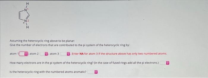 Solved Assuming the heterocyclic ring above to be planar: | Chegg.com