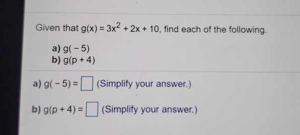 Solved Given that g(x)= 3x2 + 2x + 10, find each of the | Chegg.com