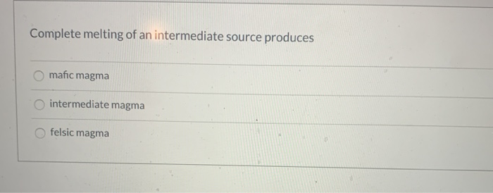 Solved Complete melting of an intermediate source produces | Chegg.com