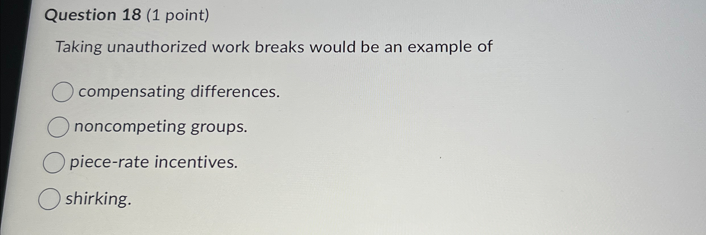 Solved Question 18 (1 ﻿point)Taking unauthorized work breaks | Chegg.com