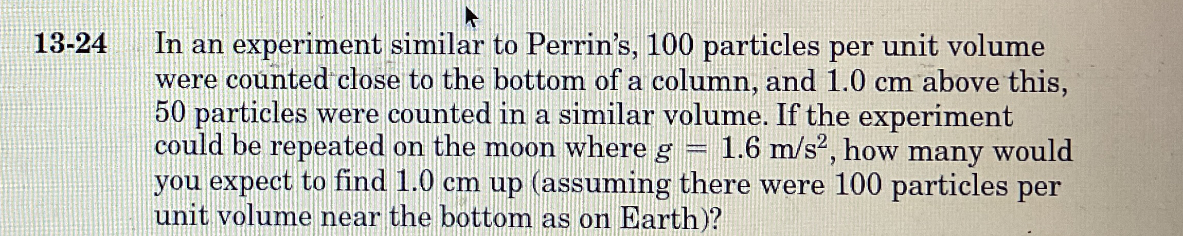 Solved 13-24 ﻿In an experiment similar to Perrin's, 100 | Chegg.com