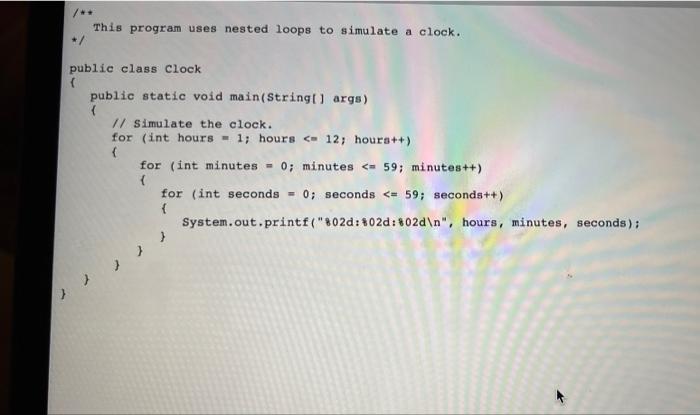 Solved Use Run Clock.java 1. If the time is 07:30:00 print | Chegg.com