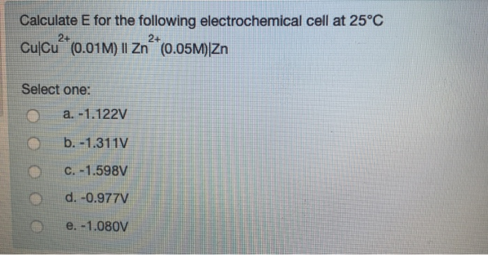 Solved Calculate E For The Following Electrochemical Cell At