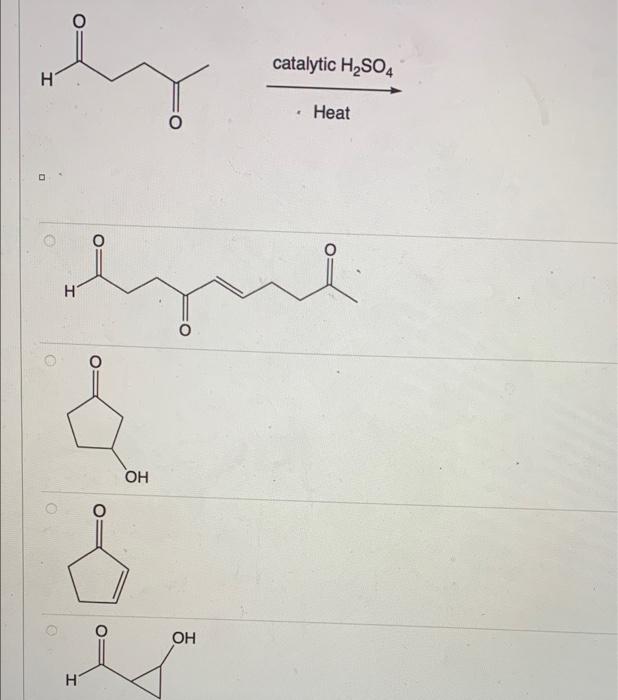 Solved catalytic H2SO4 н Heat о H 1. ОН ОН H | Chegg.com