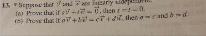 Solved 13. * Suppose that v and w are linearly indepenuent. | Chegg.com