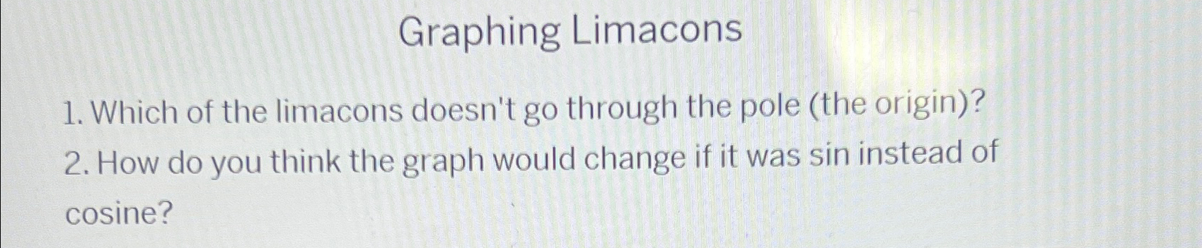 Solved Graphing LimaconsWhich of the limacons doesn't go | Chegg.com