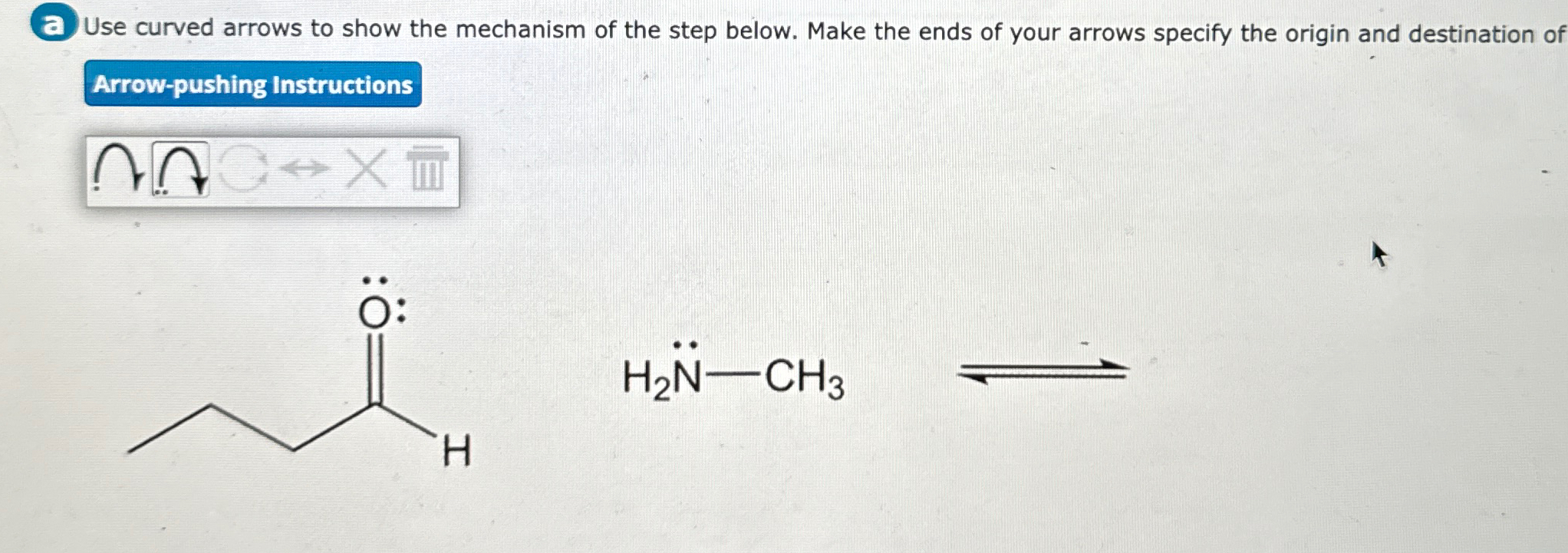 Solved Use curved arrows to show the mechanism of the step | Chegg.com