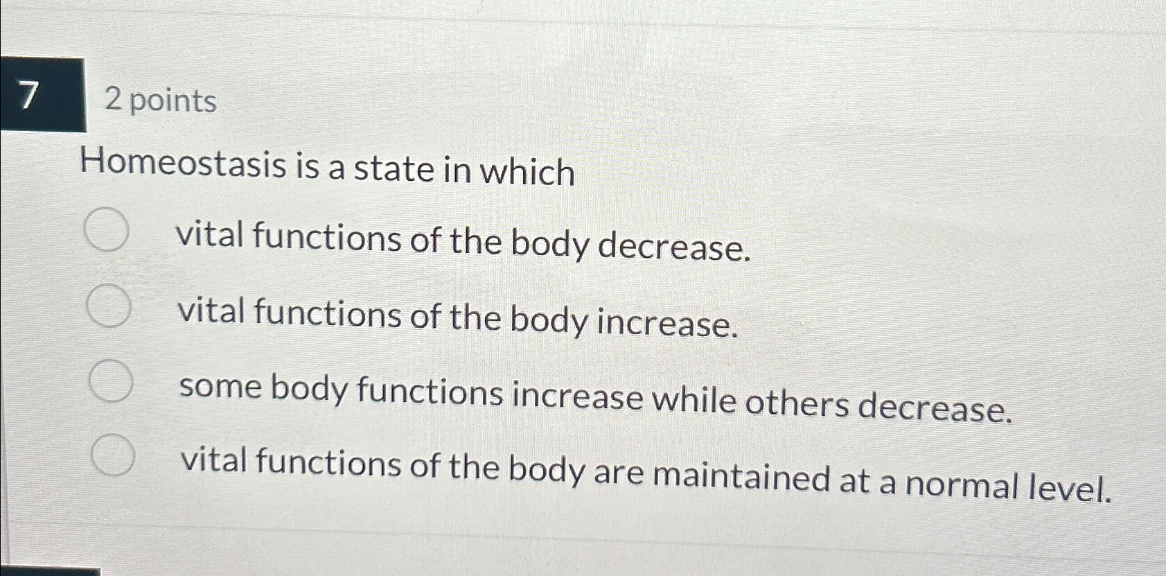 Solved 72 ﻿pointsHomeostasis is a state in whichvital | Chegg.com
