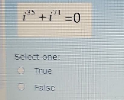 Solved i35+i71=0Select one:TrueFalse | Chegg.com