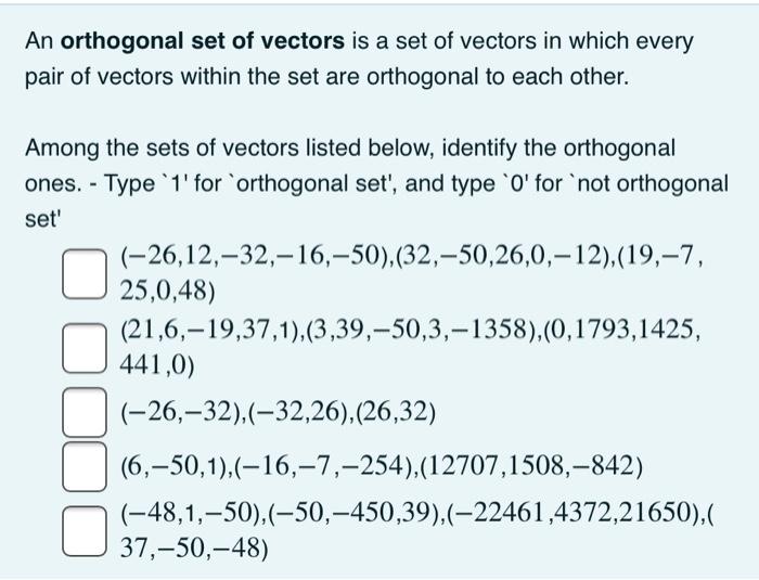 Solved An orthogonal set of vectors is a set of vectors in | Chegg.com
