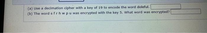 Solved A Use A Decimation Cipher With A Key Of 19 To