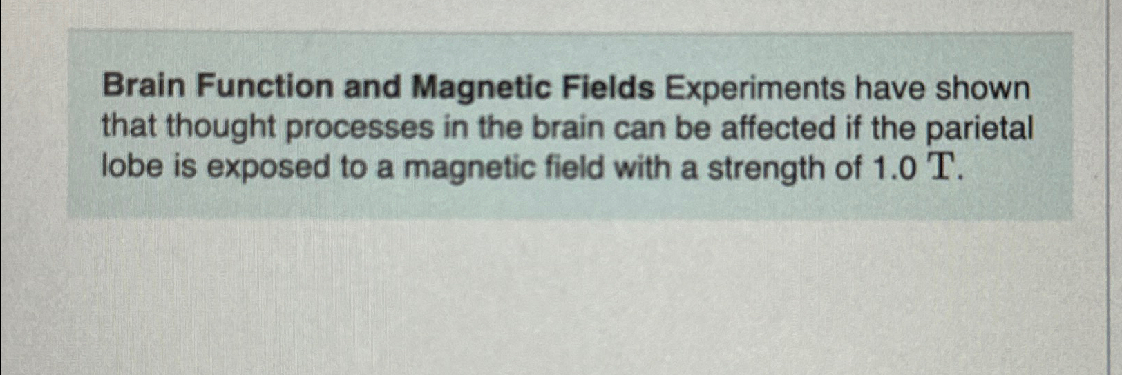 Solved Brain Function and Magnetic Fields Experiments have | Chegg.com