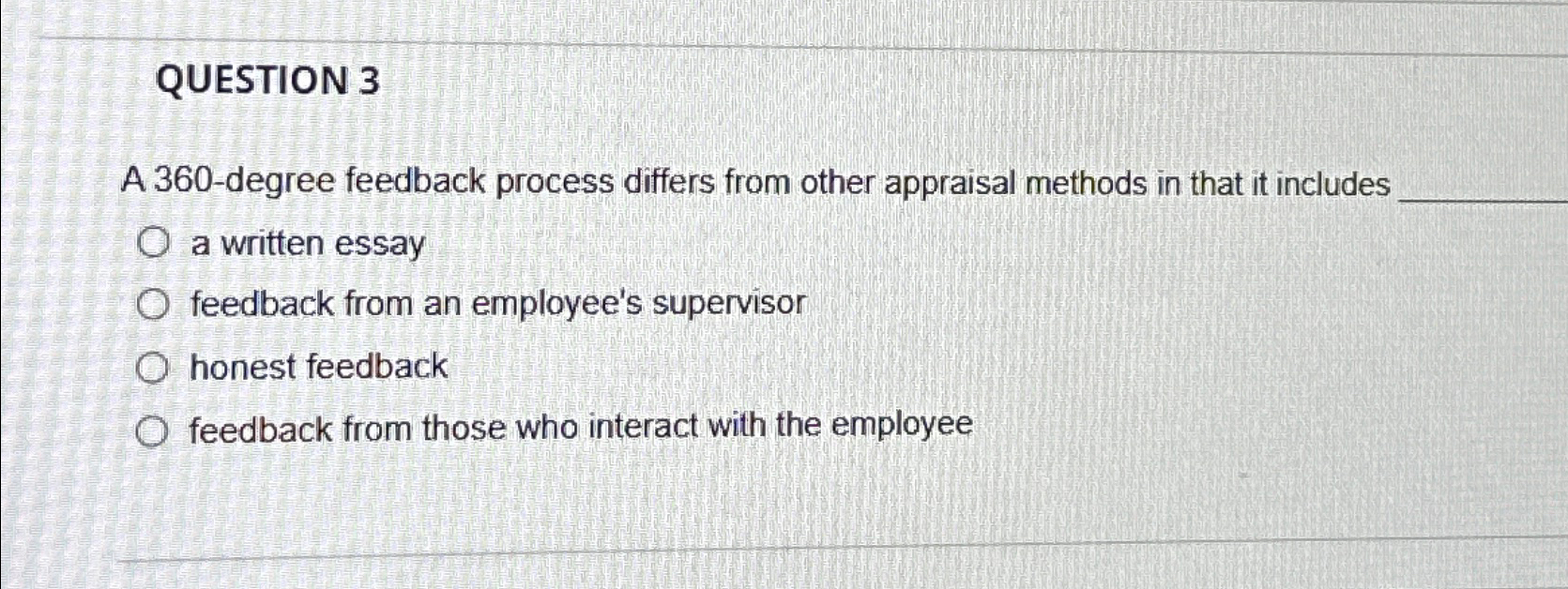 Solved QUESTION 3A 360-degree feedback process differs from | Chegg.com