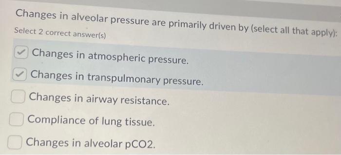 Solved Changes in alveolar pressure are primarily driven by | Chegg.com