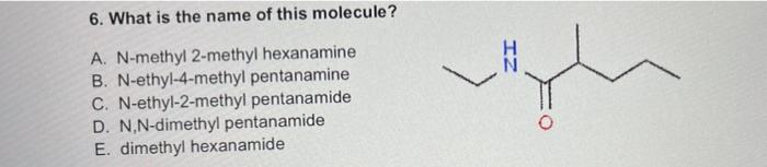 Solved 6. What is the name of this molecule? ZI L A. | Chegg.com