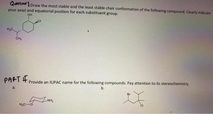 Solved Question 1 Draw the most stable and the least stable | Chegg.com
